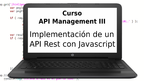 Curso API Management III: Implementación de un API Javascript